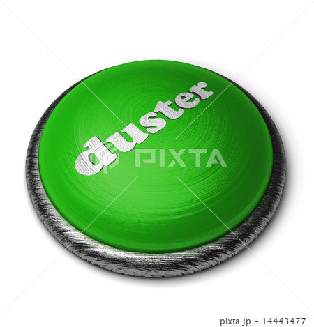duster word on green button isolated on whiteのイラスト素材 [14443477] - PIXTA
