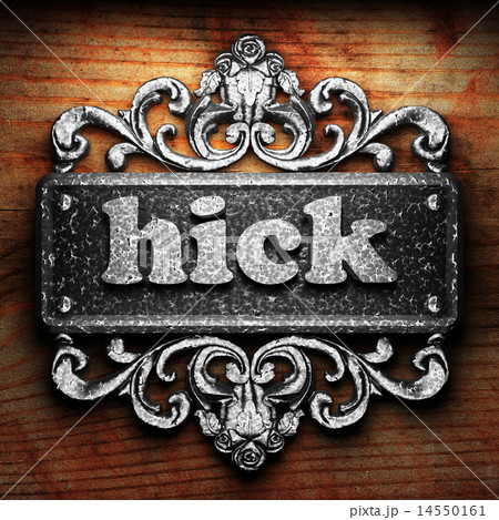 hick word of iron on wooden backgroundのイラスト素材 [14550161] - PIXTA