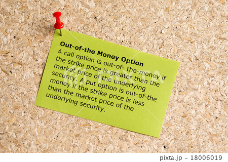 out of the money optionの写真素材 [18006019] - PIXTA