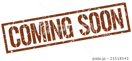 coming soon brown grunge square rubber stampのイラスト素材 [23518543] - PIXTA