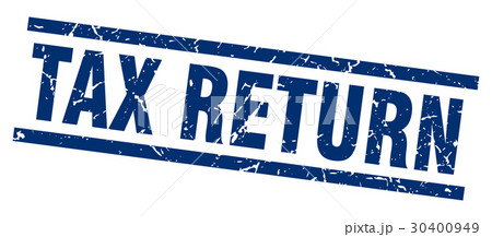 square grunge blue tax return stampのイラスト素材 [30400949] - PIXTA