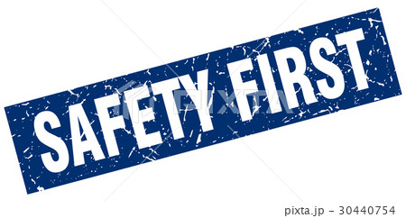 square grunge blue safety first stampのイラスト素材 [30440754] - PIXTA