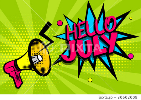 Hello july comic text pop art colored bubbleのイラスト素材 [30602009] - PIXTA
