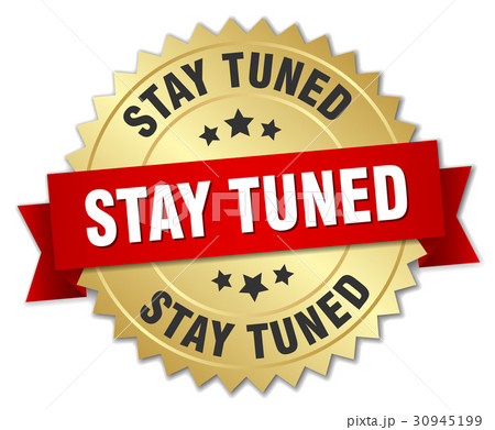 stay tuned round isolated gold badgeのイラスト素材 [30945199] - PIXTA