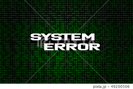 System error on binary code backgroundのイラスト素材 [49200506] - PIXTA