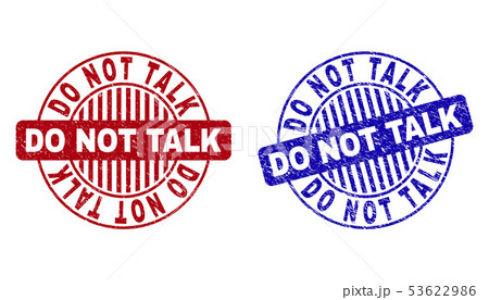 Grunge DO NOT TALK Scratched Round Stamp Sealsのイラスト素材 [53622986] - PIXTA
