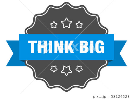 think big blue label. think big isolated seal.のイラスト素材 [58124523] - PIXTA
