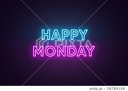 Neon text of Happy Monday. Greeting banner, posterのイラスト素材 [58789198 ...