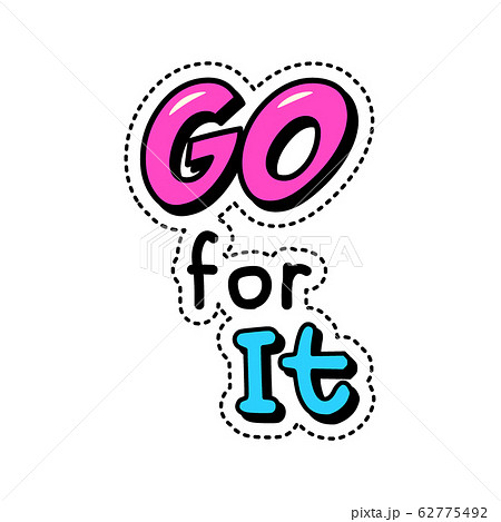 Go for it, colorful sticker patch badge with...のイラスト素材 [62775492] - PIXTA