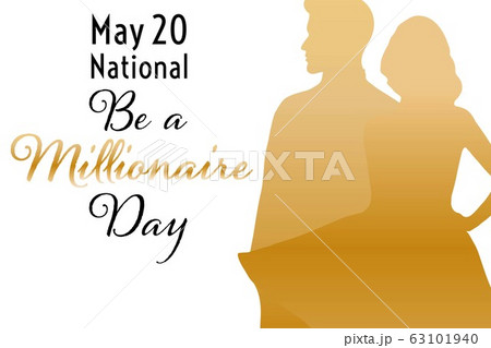 National Be a Millionaire Day. May 20. Holiday...のイラスト素材 [63101940] - PIXTA