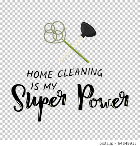 Home cleaning is my Super Power. Humor vector... - Stock Illustration ...