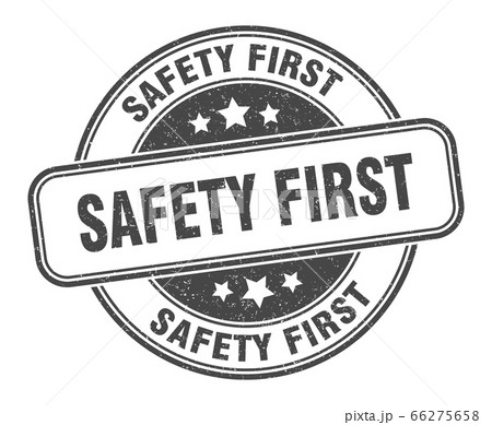 safety first stamp. safety first round grungeのイラスト素材 [66275658] - PIXTA
