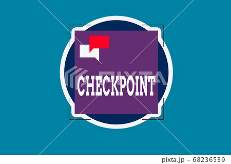 Text sign showing Checkpoint. Conceptual photoのイラスト素材 [68236539] - PIXTA