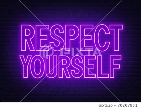 Respect yourself neon sign on dark background.のイラスト素材 [70207951] - PIXTA