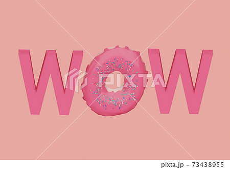 Pink WOW donut. Colored word WOW, 3d illustrationのイラスト素材 [73438955] - PIXTA