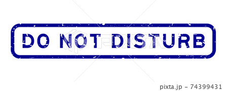 Grunge blue do not disturb word square rubber...のイラスト素材 [74399431] - PIXTA
