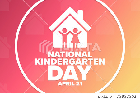 Happy National Kindergarten Day. April 21....のイラスト素材 [75957502] - PIXTA
