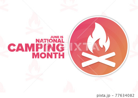 June is National Camping Month. Holiday...のイラスト素材 [77634082] - PIXTA