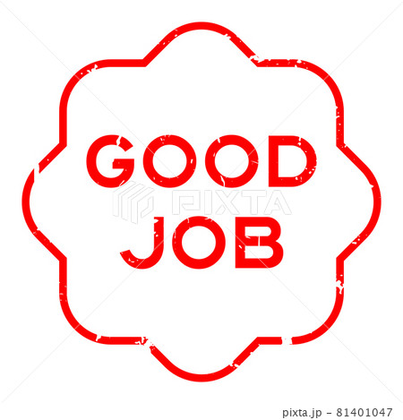 Grunge red good job word rubber seal stamp on...のイラスト素材 [81401047] - PIXTA
