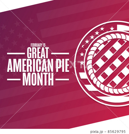 February is Great American Pie Month. Holiday...のイラスト素材 [85629795] - PIXTA