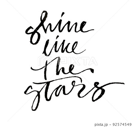 Shine like the stars - handwritten text. Modern...のイラスト素材 [92574549 ...