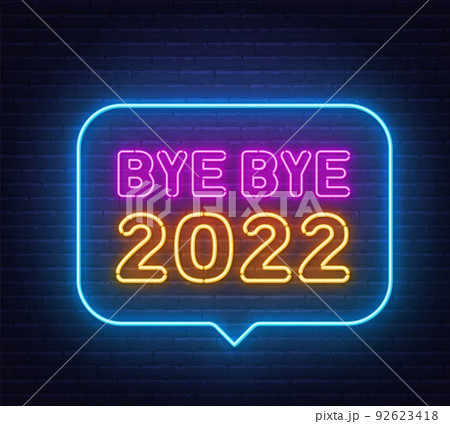 Bye bye 2022 neon sign in the speech bubble on...のイラスト素材 [92623418] - PIXTA