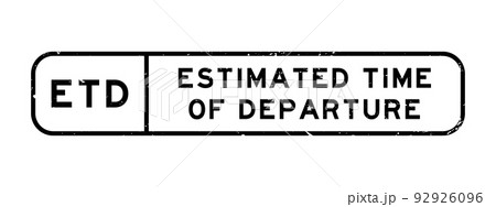 Grunge black ETD estimated time of departure...のイラスト素材 [92926096] - PIXTA