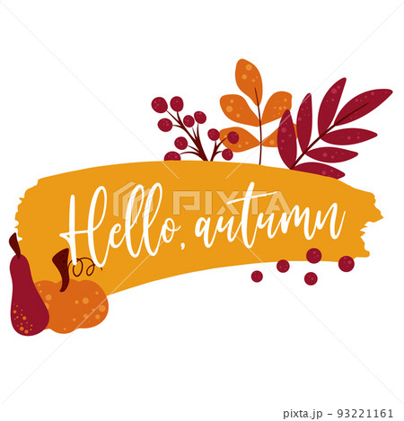 Hello autumn lettering with pumpkin foliage and...のイラスト素材 [93221161] - PIXTA