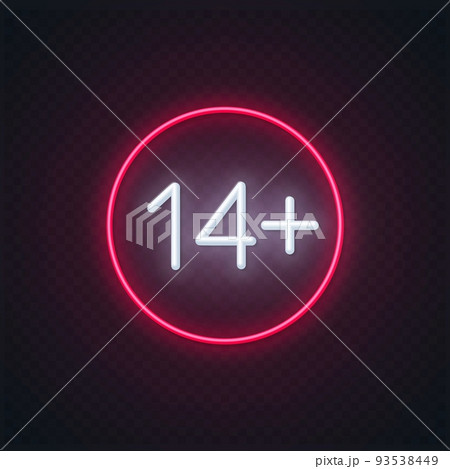 Neon sign of age limit 14 plus on a transparent...のイラスト素材 [93538449 ...