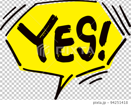 手書きの吹き出し文字「YES!」のイラスト素材 [94251418] - PIXTA