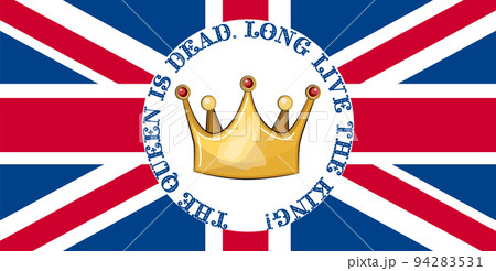 The Queen is dead. Long live the King. Queen...のイラスト素材 [94283531] - PIXTA