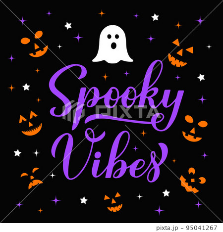 Spooky Vibes lettering. Funny Halloween quote....のイラスト素材 [95041267] - PIXTA