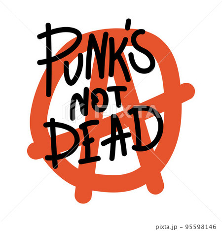 punk's not dead - hand - painted. the anarchy...のイラスト素材 [95598146] - PIXTA