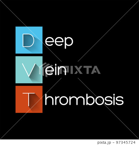 DVT - Deep Vein Thrombosis acronym, medical...のイラスト素材 [97345724] - PIXTA
