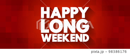 Happy Long Weekend text quote, concept backgroundのイラスト素材 [98386176] - PIXTA