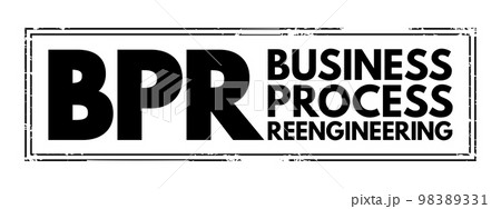 BPR Business Process Reengineering - redesign...のイラスト素材 [98389331] - PIXTA