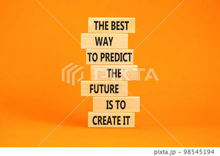 The Best Way To Predict The Future Is To Create It Wallpaper
