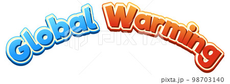 Global Warming text for banner or poster designのイラスト素材 [98703140] - PIXTA