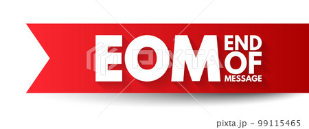 EOM - End Of Message acronym, business concept...のイラスト素材 [99115465] - PIXTA