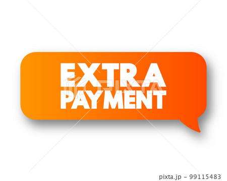 Extra Payment - small amount of money that you...のイラスト素材 [99115483] - PIXTA