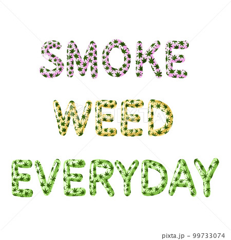 smoke weed everyday. phrase vector. Smoking...のイラスト素材 [99733074] - PIXTA