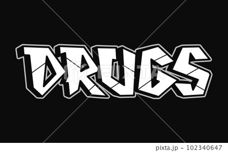 Drugs - single word, letters graffiti style....のイラスト素材 [102340647] - PIXTA