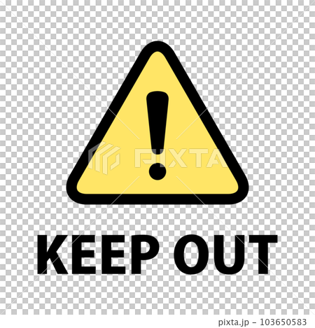 KEEP OUT：注意喚起の警告マークのイラスト素材 [103650583] - PIXTA