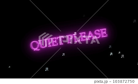 QUIET PLEASE animated neon text sign on black...のイラスト素材 [103872750] - PIXTA