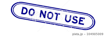 Grunge blue do not use word rubber seal stamp...のイラスト素材 [104985009] - PIXTA