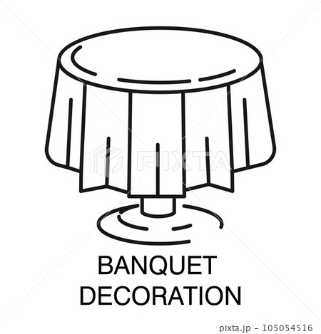 Banquet decoration, round table with tablecloth...のイラスト素材 [105054516 ...