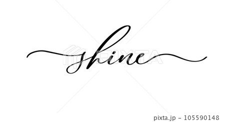 Shine calligraphy inscription vector lettering.のイラスト素材 [105590148] - PIXTA