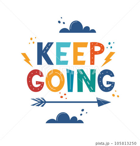 Keep Going. Hand drawn motivation lettering...のイラスト素材 [105813250] - PIXTA