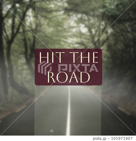 Composite of hit the road text over road and...のイラスト素材 [105971907] - PIXTA