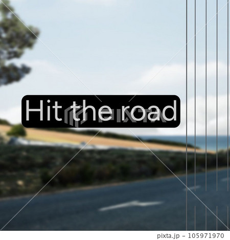 Composite of hit the road text over road and...のイラスト素材 [105971970] - PIXTA